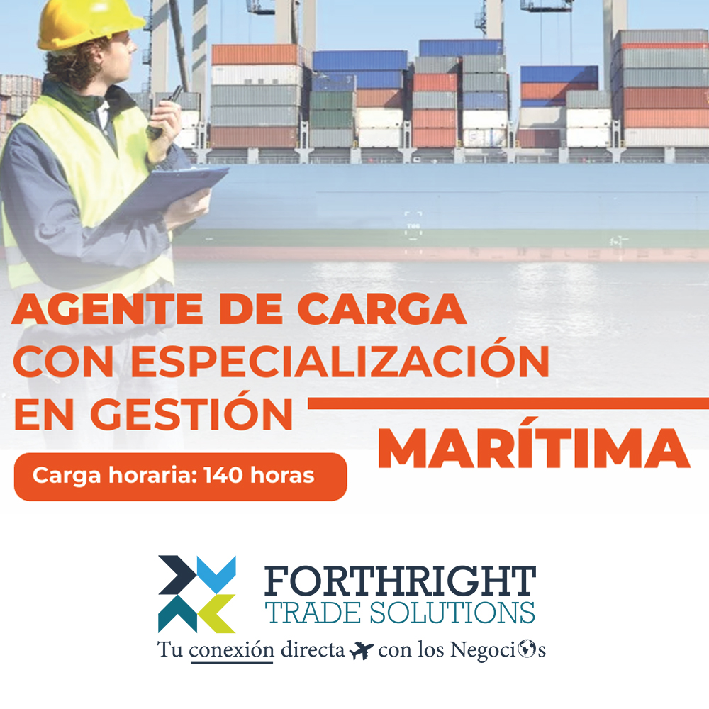Agente de Carga - Especialización en Gestión Marítima - Forthright Trade Solutions